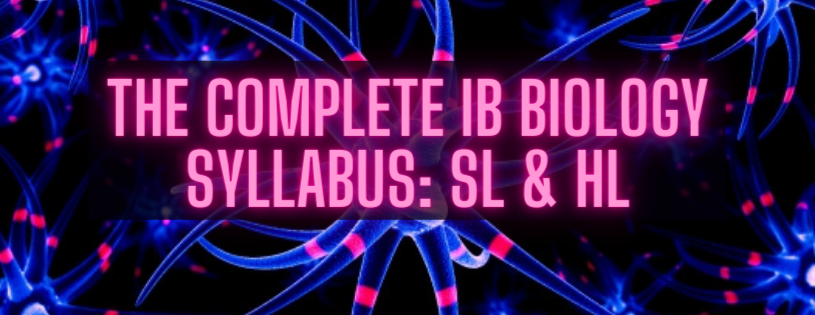 The Complete IB Biology Syllabus: SL & HL
